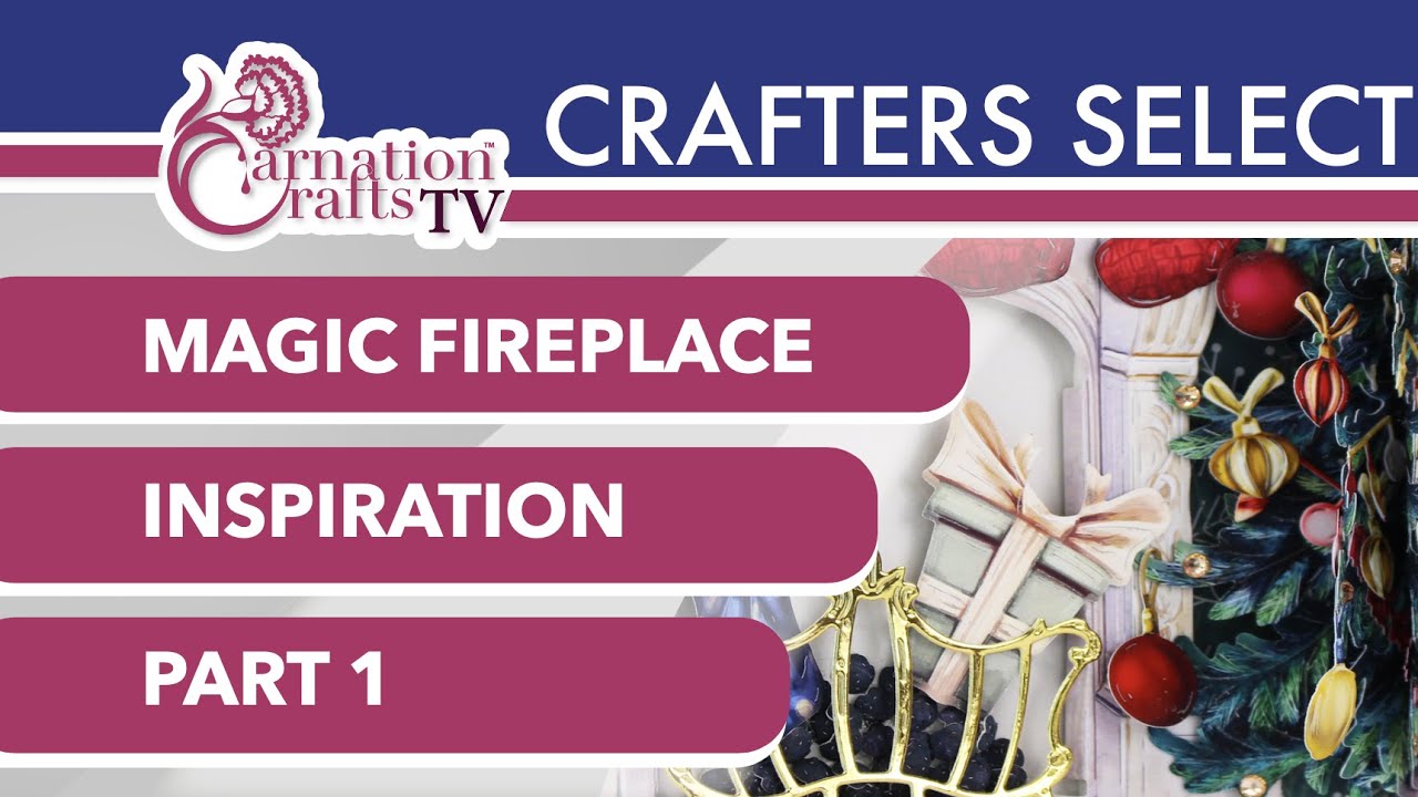 Magic Fireplace - Carnation Crafts
